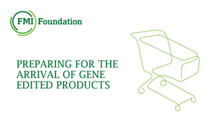 Product: Preparing for the Arrival of Gene Edited Food Products: Part ...